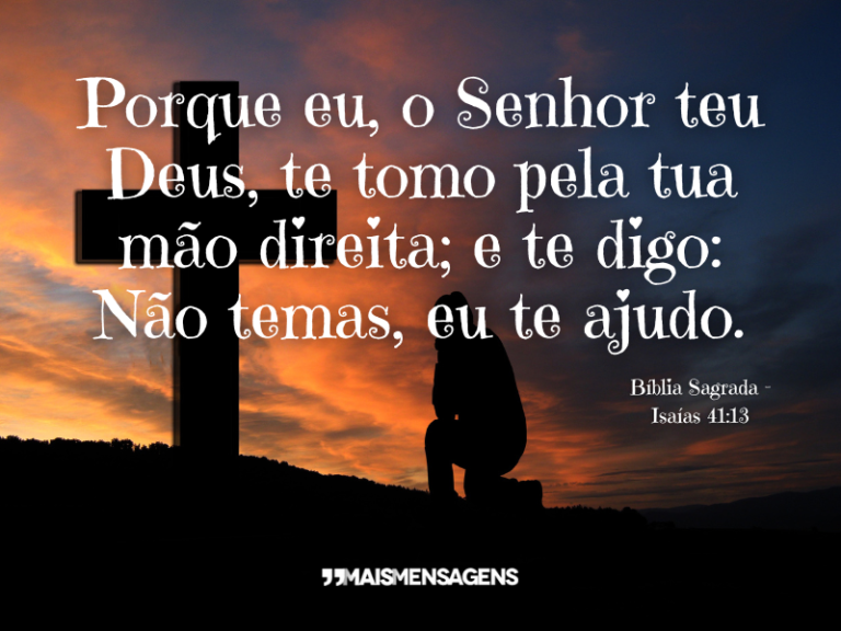 Porque eu, o Senhor teu Deus... - Mais Mensagens