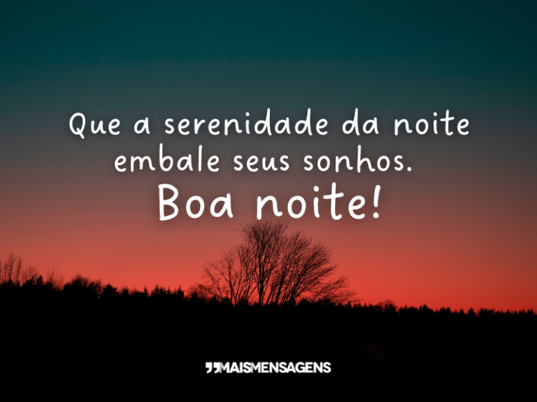 Que a serenidade da noite... - Mais Mensagens