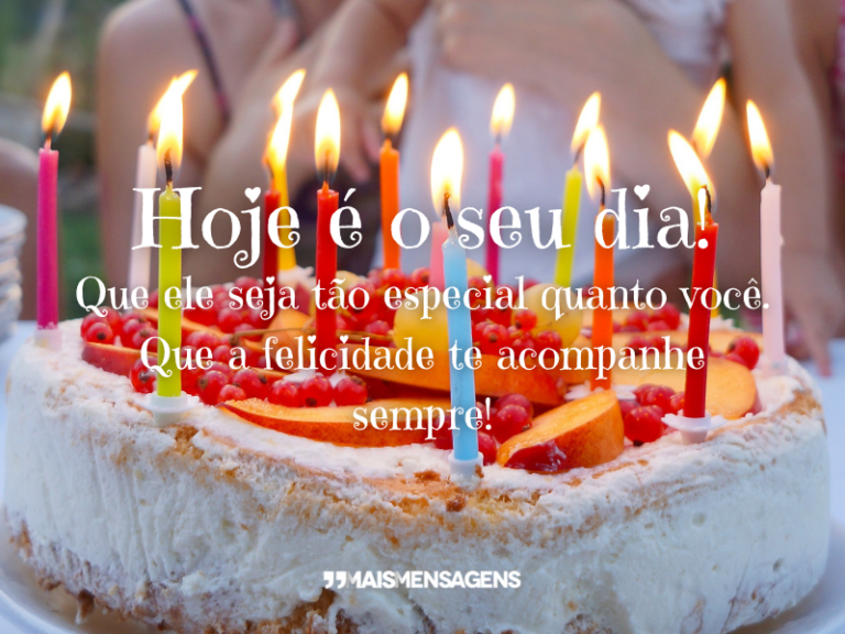 Hoje é o seu dia! Que... - Mais Mensagens